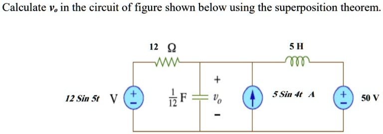Calculate vo in the circuit of figure shown below using the superposition theorem.12 Sin 5t V12 ...