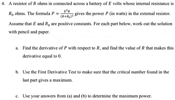 A resistor of R ohms is connected across a battery of E volts whose ...