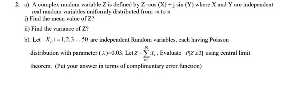 SOLVED: a) A complex random variable Z is defined by Z = cosÎ¸ + j sinÎ¸, where X and Y are ...