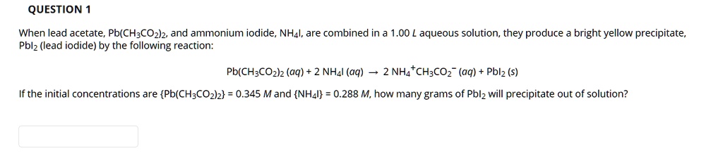 SOLVED: When lead acetate, Pb(CH3COOH)2, and ammonium iodide NH4I are ...