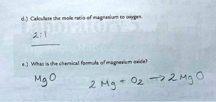 calculate the mole ratio of magnesium to oxygen 2 what is the chemical ...