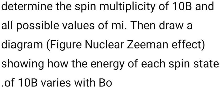determine the spin multiplicity of 1ob and all possible values of mi ...