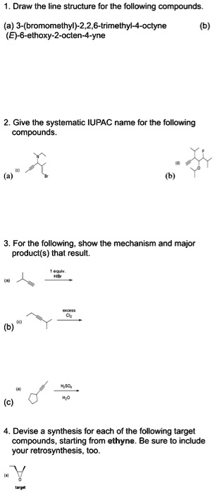 SOLVED: Text: Draw the line structure for the following compounds. 3-(bromomethyl)-2,2,6 ...