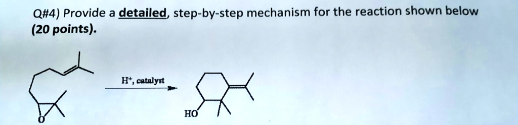 SOLVED: Q#4) Provide a detailed, step-by-step mechanism for the reaction shown below (20 points ...