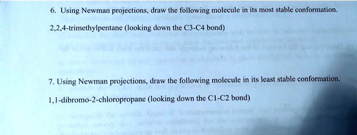 SOLVED: Using Newman projections, draw the following molecule in its most stable conformation: 2 ...