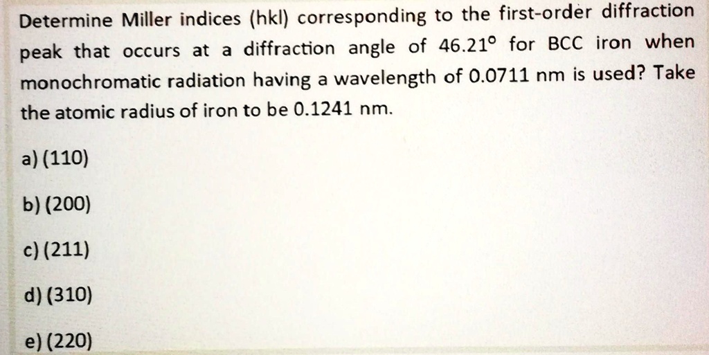 SOLVED:Determine Miller indices (hkl) corresponding to the first-order ...