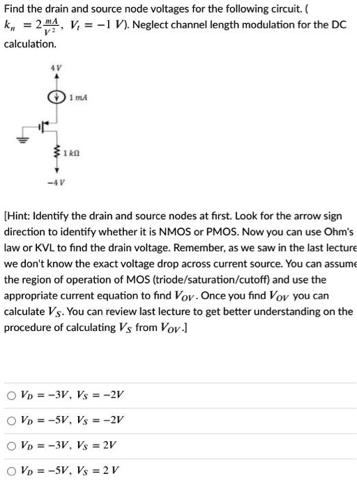 SOLVED: Find the drain and source node voltages for the following circuit: Vd = 2V, Vs = -1V ...