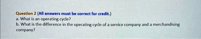 Question 2 (All answers must be correct for credit.) a. What is an ...