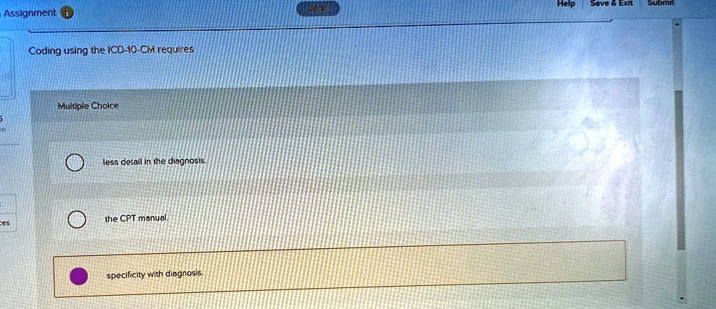 SOLVED: Assignment (i) Saved Help Save Exit Submit Coding using the ICD-10-CM requires Multiple ...