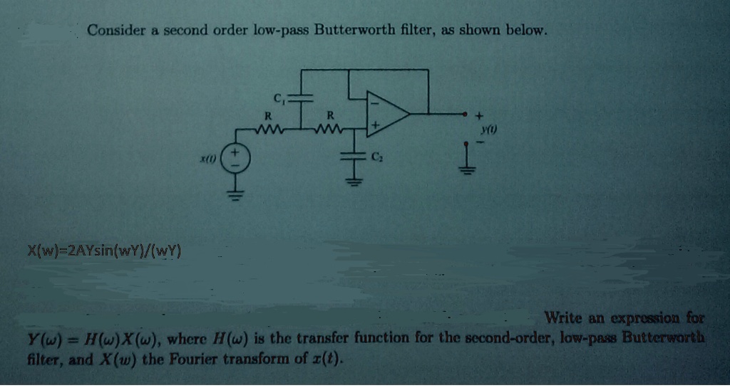 SOLVED: Consider a second-order low-pass Butterworth filter, as shown ...