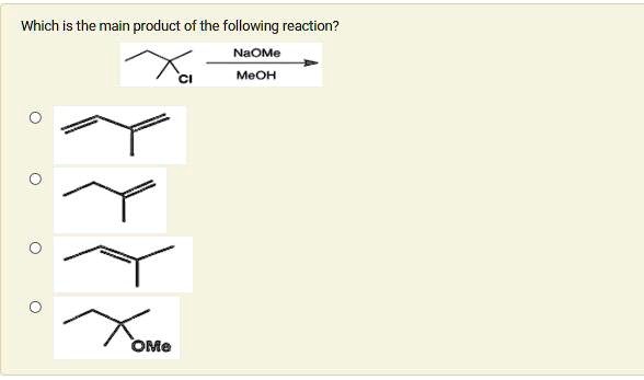 which is the main product of the following reaction naome meoh omo 87025