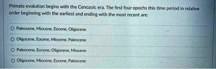primate evolution begins with the cenozoic erathe first four epochs ...