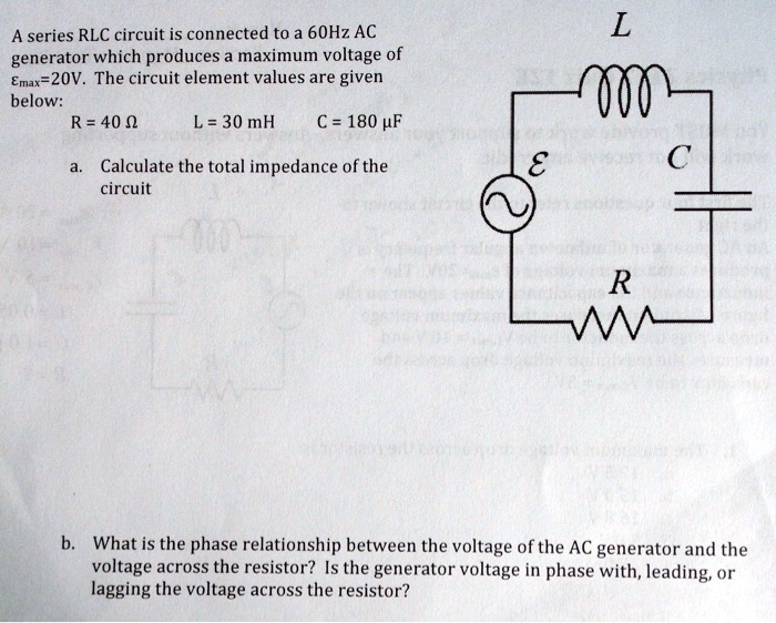 A series RLC circuit is connected to a 60 Hz AC generator which ...