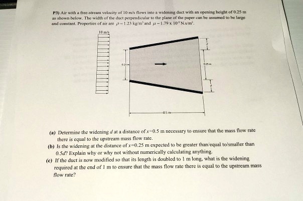 P3) Air with a free-stream velocity of 10 m/s flows into a widening ...