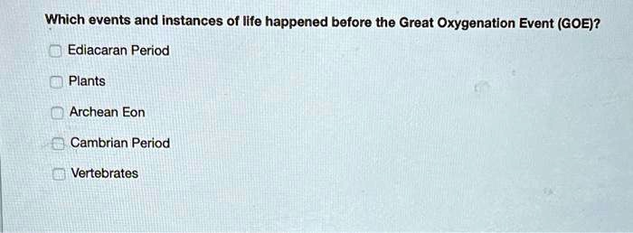 SOLVED: Which events and instances of life happened before the Great ...