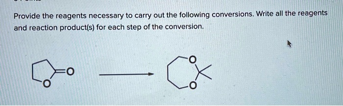 SOLVED: Provide the reagents necessary to carry out the following ... SOLVED: Provide the reagents necessary to carry out the following ...