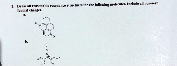 SOLVED: Draw all reasonable resonance structures for the following ... SOLVED: Draw all reasonable resonance structures for the following ...