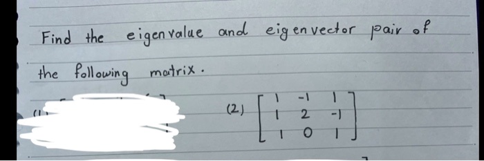 Find the eigenvalue and eigenvector pair of the PallowinJ matrix.