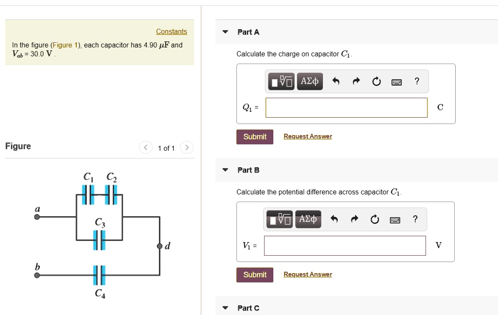 SOLVED: Constants In the figure (Figure 1), each capacitor has 4.90 pF and Vab = 30.0 V. Part A ...