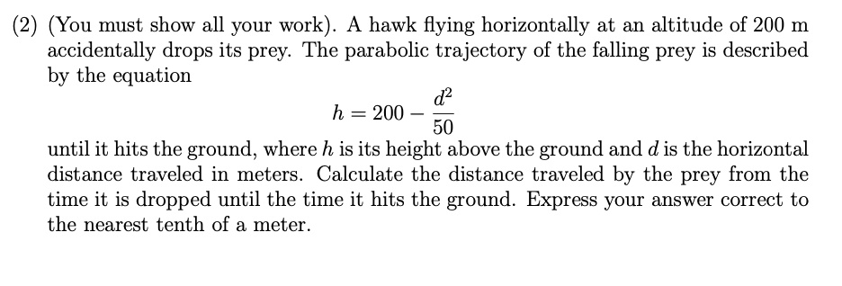 SOLVED:(2) (You must show all your work). A hawk flying horizontally at ...