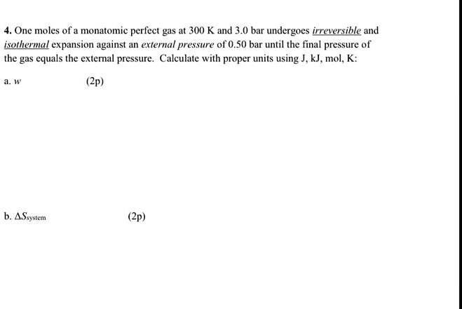 SOLVED: One mole of monatomic perfect gas at 300 K and 0 bar undergoes ...
