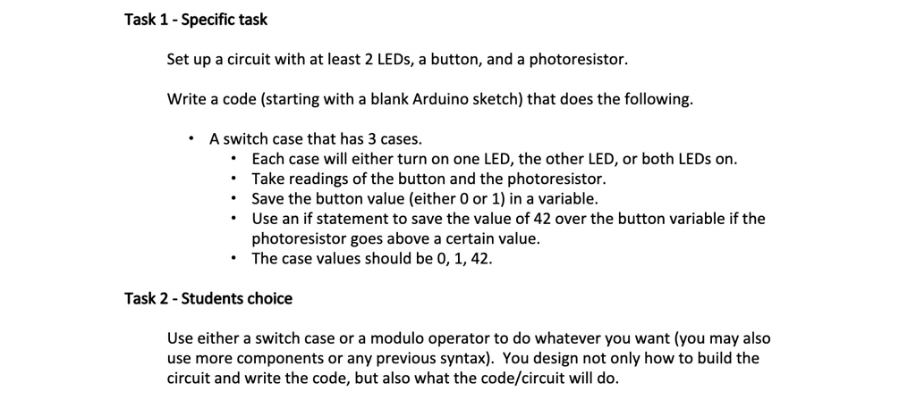 Solved Please Help Arduino Task 1 Task 2 Task 1 Specific Task Set Up A Circuit With At