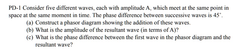 SOLVED: PD-1 Consider five different waves, each with amplitude A ...