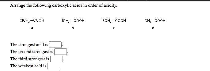 SOLVED: Arrange the following carboxylic acids in order of acidity ...