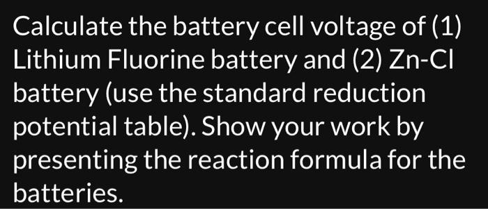 SOLVED: Calculate the battery cell voltage of (1) Lithium Fluorine ...