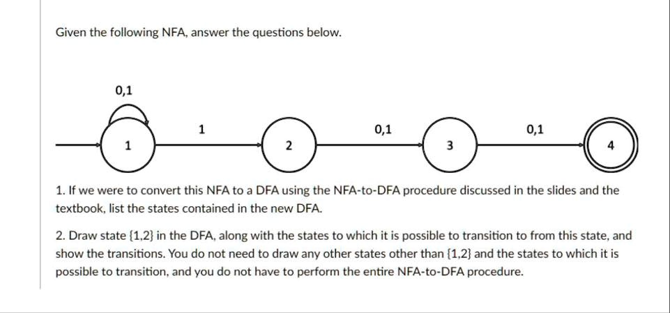 SOLVED: Given the following NFA, answer the questions below: 0, 1 0, 1 0, 1 1. If we were to ...