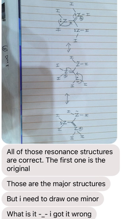 9 all of those resonance structures are correct the first one is the original those are the ...