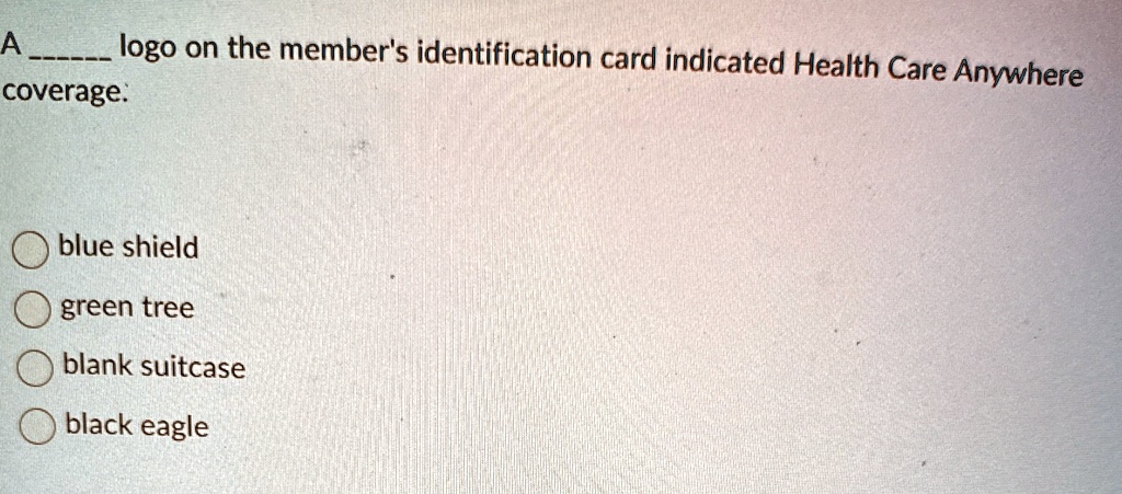 a logo on the members identification card indicated health care ...