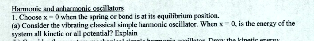 harmonic and anharmonic oscillators 1 choose x 0 when the spring or ...