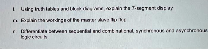 SOLVED: Using truth tables and block diagrams, explain the 7-segment display. Explain the ...