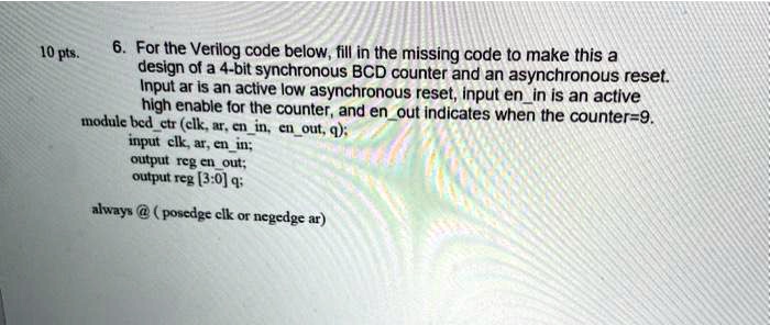 Solved For The Verilog Code Below Fill In The Missing Code To Make This A Design Of A 4 Bit