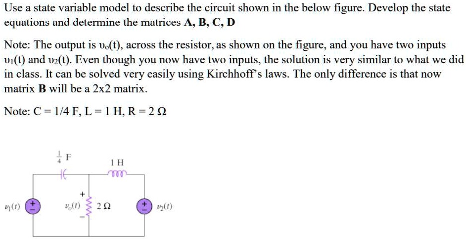 please show steps so i can understand how its done use a state variable model to describe the ...