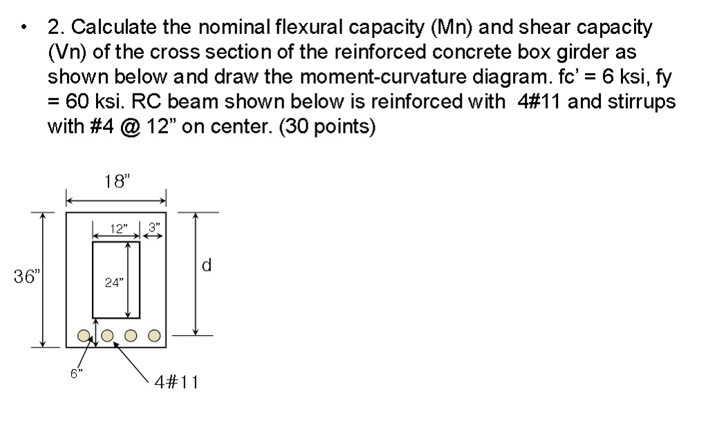 SOLVED: CEE 3441 Give the details 2. Calculate the nominal flexural ...