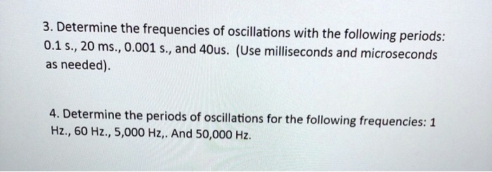 SOLVED: Determine the frequencies of oscillations with the following ...
