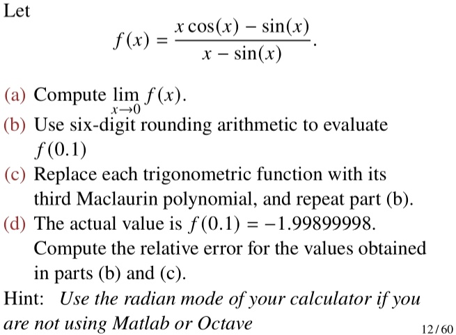 SOLVED: Let xcos(x) sin(x) f (x) = sin(x) Compute lim f (x). 70 (b) Use ...