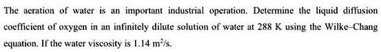 SOLVED: The aeration of water is an important industrial operation ...