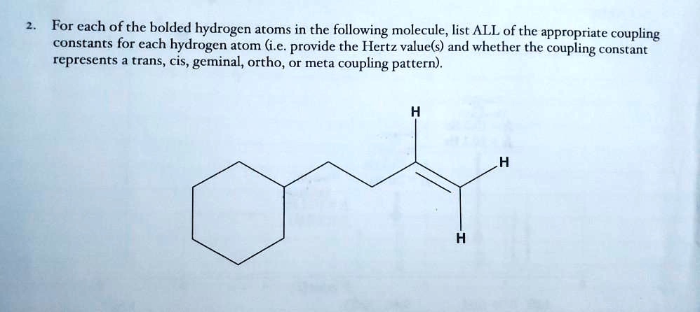 SOLVED:For cach of the bolded hydrogen atoms in the following molecule ...