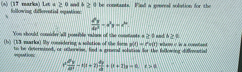 SOLVED: '(17 marks) Let 2 0 and b > 0 be constants Find genernl ...