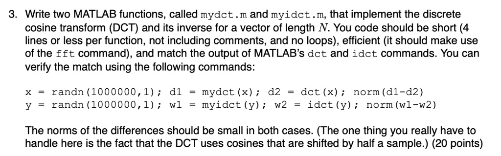 SOLVED: 3. Write two MATLAB functions, called mydct.m and myidct.m, that implement the discrete ...