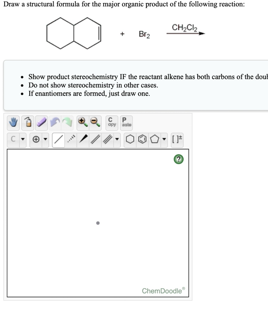 SOLVED: Draw a structural formula for the major organic product of the following reaction ...