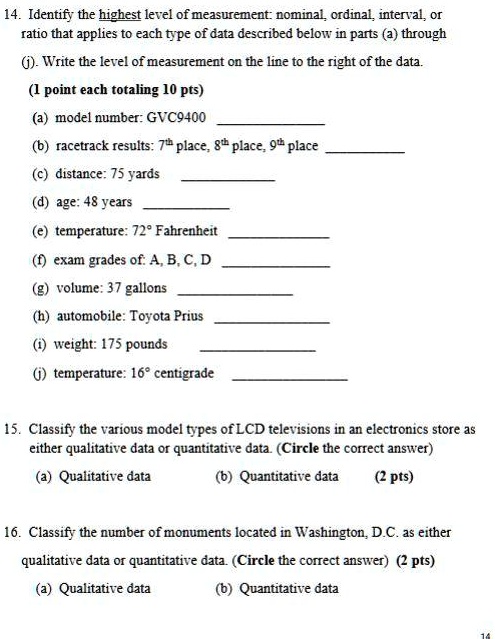 SOLVED: Identify the highest level of measurement: nominal ordinal interval, Or ratio that ...