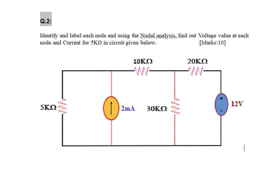 SOLVED: Q.2: Identify and label each node and using the Nodal analysis, find out Voltage value ...