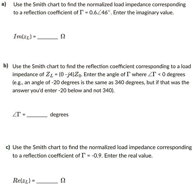 SOLVED: Use the Smith chart to find the normalized load impedance corresponding to a reflection ...