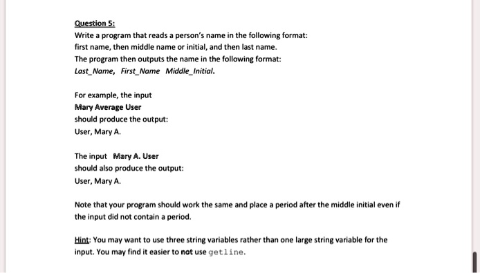 Solved Question 5 Write A Program That Reads A Person S Name In The Following Format First