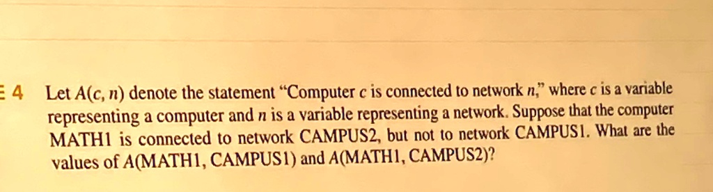 4 Let A(c, n) denote the statement "Computer c is connected to network ...