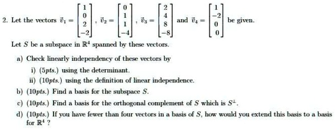 SOLVED: Let the Vectors 71 = 02= [0J+0 and 0 be given Let be subspace ...